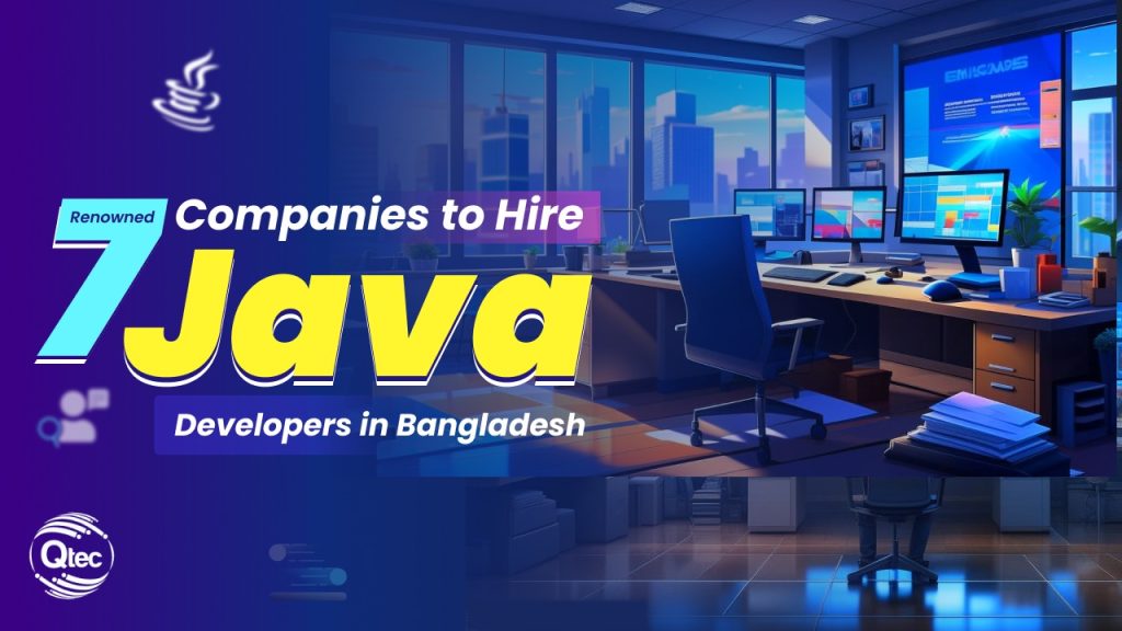 7 Best Companies To Hire Java Developers In Bangladesh